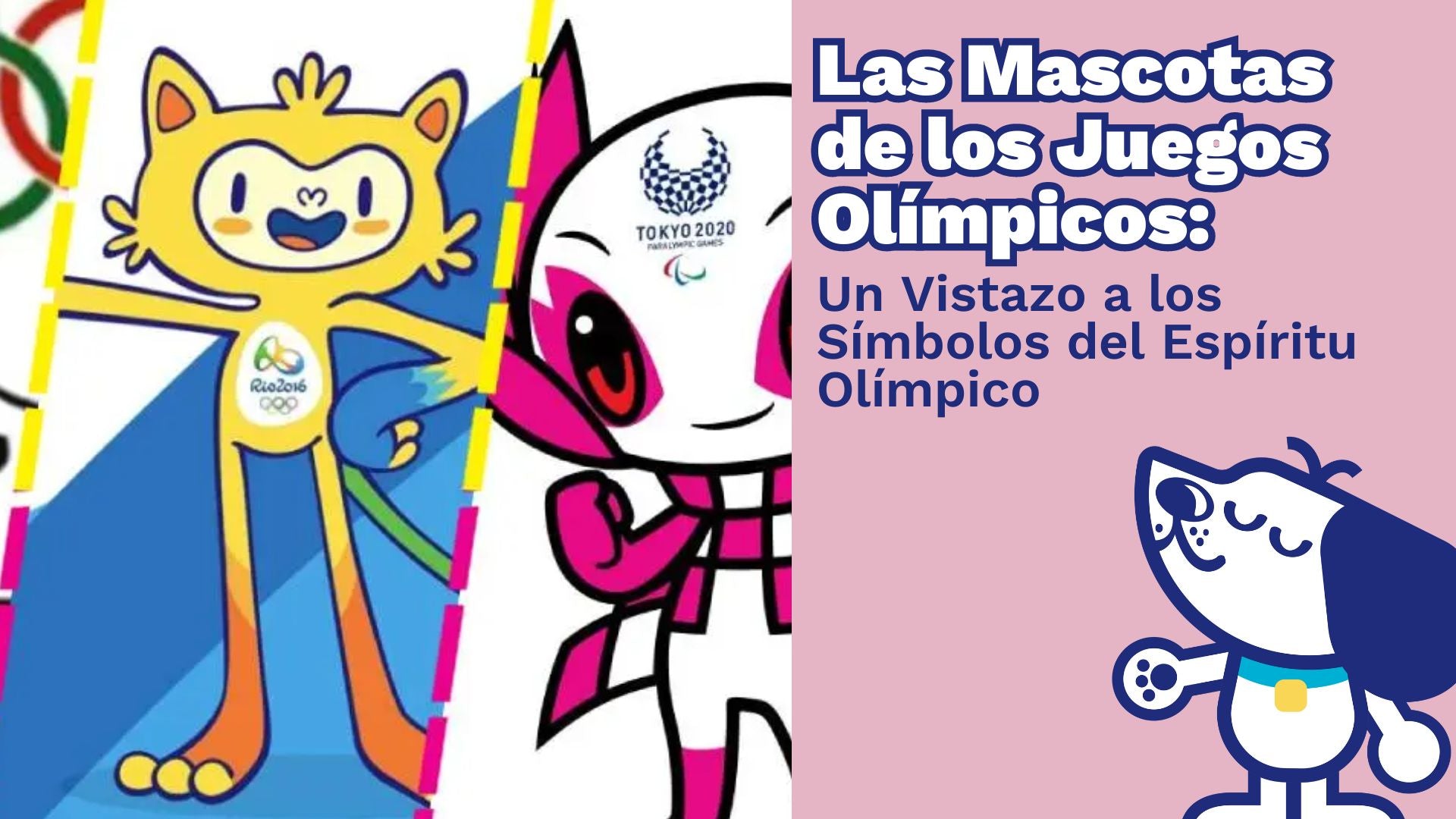 Las Mascotas de los Juegos Olímpicos – Camita Bienestar